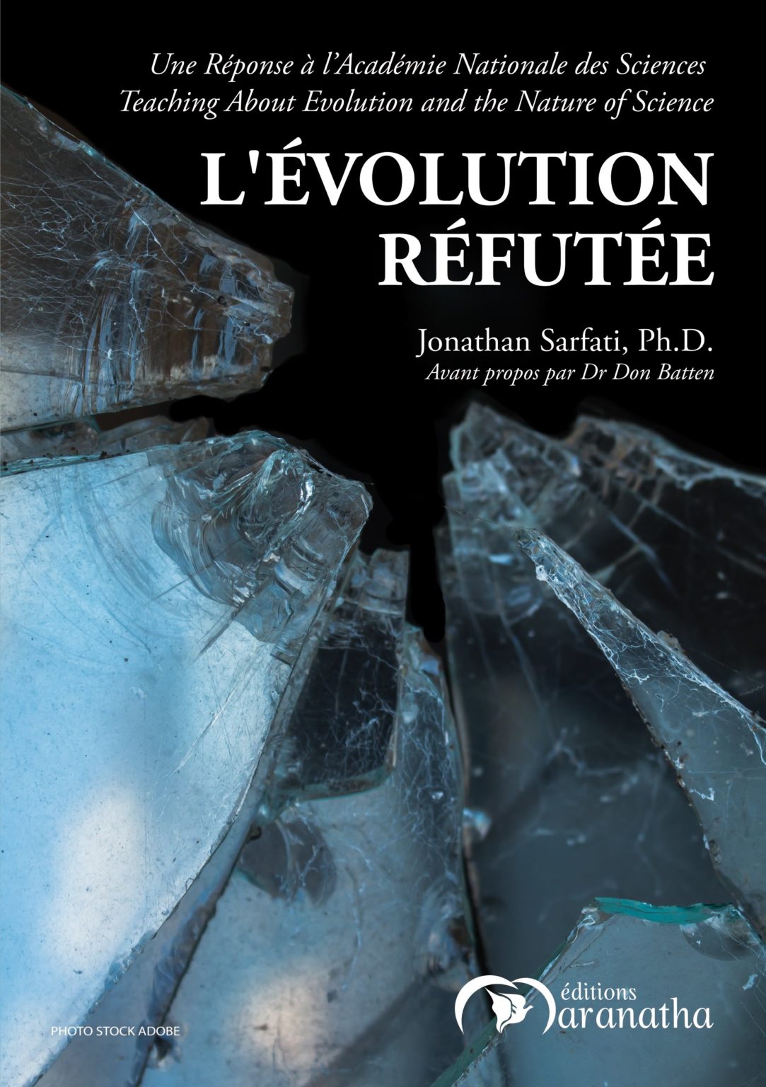 L’évolution réfutée – par Jonathan Sarfati – B&SD